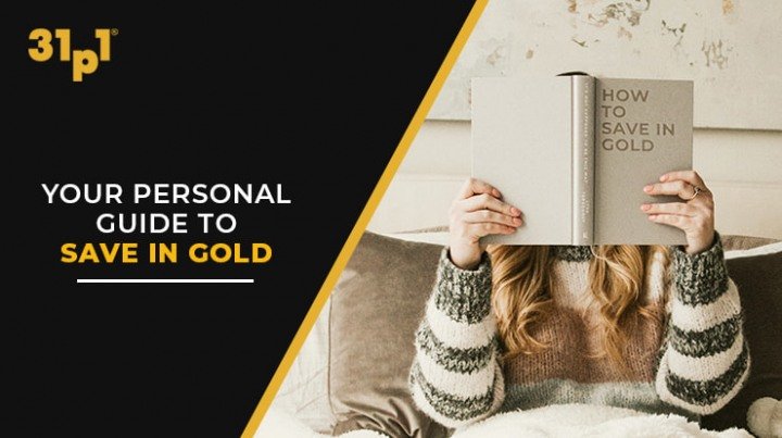 YOUR PERSONAL GUIDE TO SAVE IN GOLD – 31p1